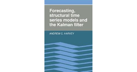 Forecasting Structural Time Series Models And The Kalman Filter By