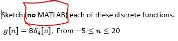 Solved Sketch No MATLAB Each Of These Discrete Functions Chegg
