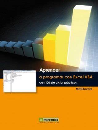 Aprender a programar con Excel VBA con ejercicios práctico by MEDIAactive Goodreads