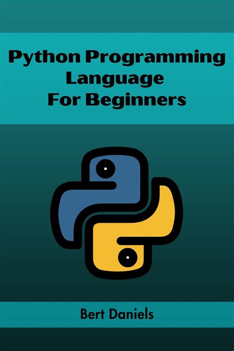 Python Programming Language For Beginners Ebook By Bert Daniels Epub Rakuten Kobo United States