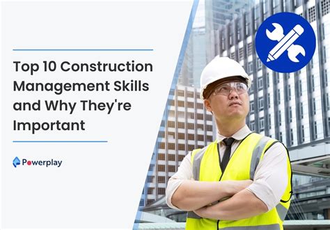 Top 10 Construction Management Skills And Why Theyre Important Top 10 Construction Management Skills And Why Theyre Important