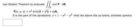 Solved Use Stokes Theorem To Evaluatecurl F Ds Fx Y