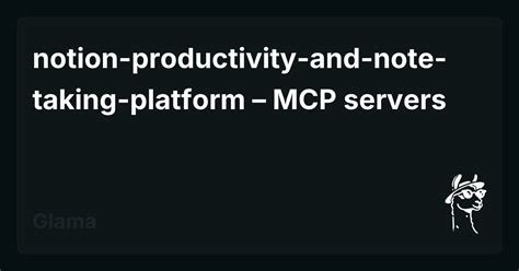 Notion Productivity And Note Taking Platform Mcp Servers Glama