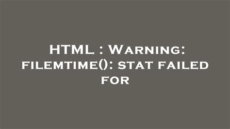 Html Warning Filemtime Stat Failed For Youtube