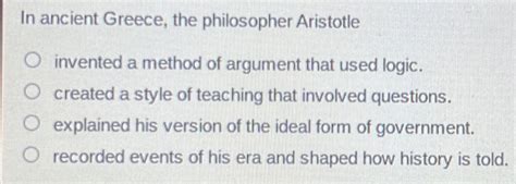 Solved In Ancient Greece The Philosopher Aristotle Invented A Method