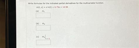 Solved Write Formulas For The Indicated Partial Derivatives