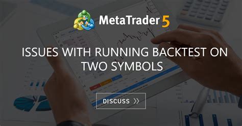Issues With Running Backtest On Two Symbols Expert Advisor Expert