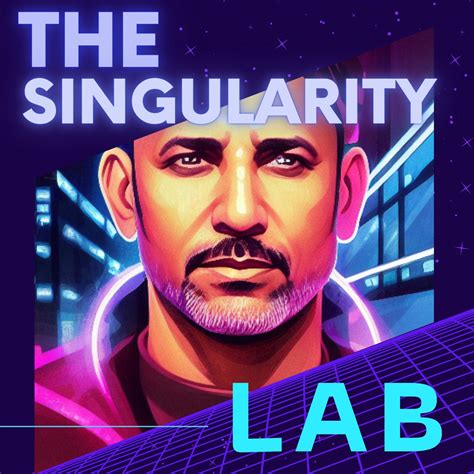 The Singularity Lab Podcast Apple Podcasts