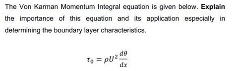 Solved The Von Karman Momentum Integral Equation Is Given