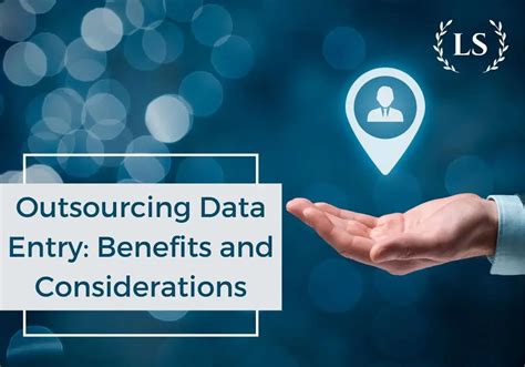 Outsourcing Data Entry Benefits And Considerations Outsourcing Data Entry Unveiling The