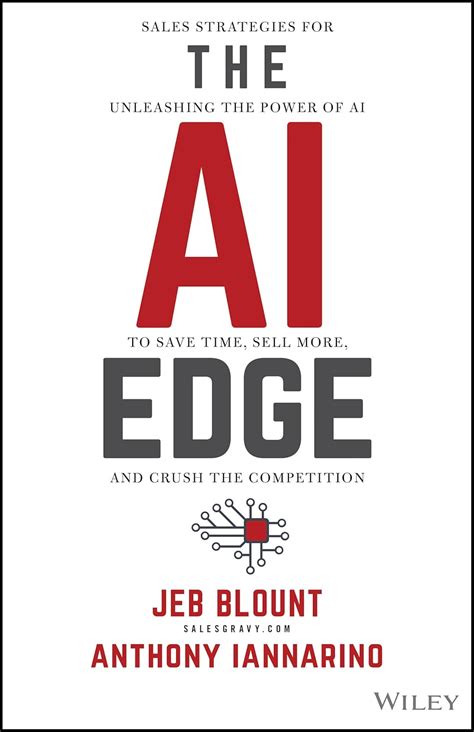The AI Edge Sales Strategies For Unleashing The Power Of AI To Save Time Sell More And Crush