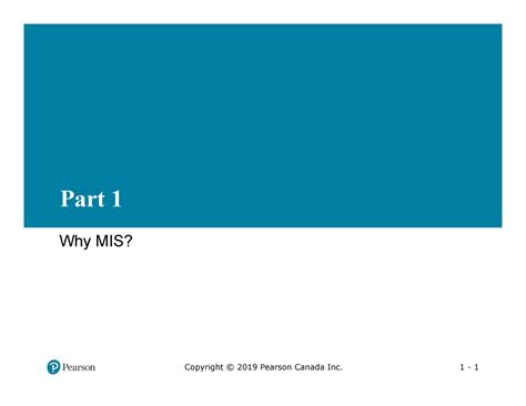 Week 1 Information Systems And Design Notes 1 1 Part 1 Why Mis Copyright © 2019 Pearson