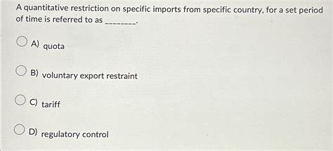 Solved A Quantitative Restriction On Specific Imports From