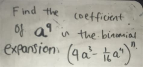solved find the coefficient of a 9 in the binomial expansion 4 a 3