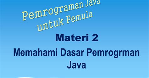 Memahami Konsep Dasar Pemrograman Java Materi 2 Coding Programs
