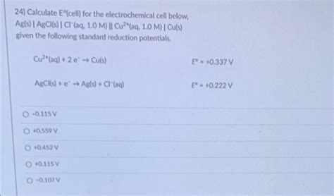 Solved 24 Calculate E Cell For The Electrochemical Cell