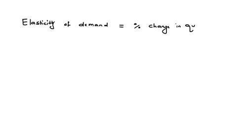 Solved If The Original Price And Quantity Demanded Are 1 And 100