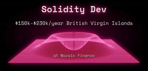 Web3 Solidity Dev 150k 230k British Virgin Islands At Mozaic Finance