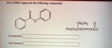 Give IUPAC names for the following compounds:CHzCH?CH… - SolvedLib