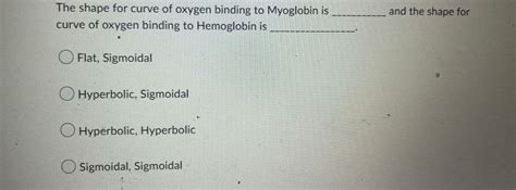 Answered The Shape For Curve Of Oxygen Binding… Bartleby