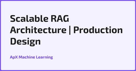 Scalable Rag Architecture Production Design