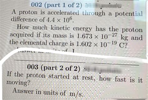 Answered 002 Part 1 Of 2 A Proton Is Accelerated Through A Potential