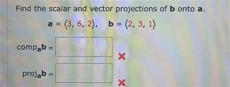 solved find the scalar and vector projections of b ﻿onto