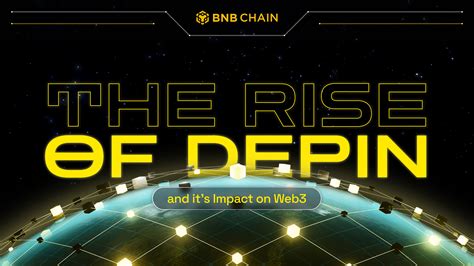 The Rise of DePIN and its Impact on Web3 - BNB Chain Blog