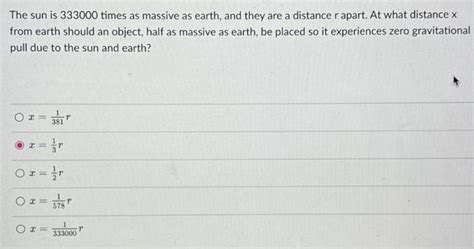 Solved The Sun Is 333000 Times As Massive As Earth And They