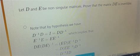 Solved Let D And E Be Non Singular Matrices Prove That The Chegg Com