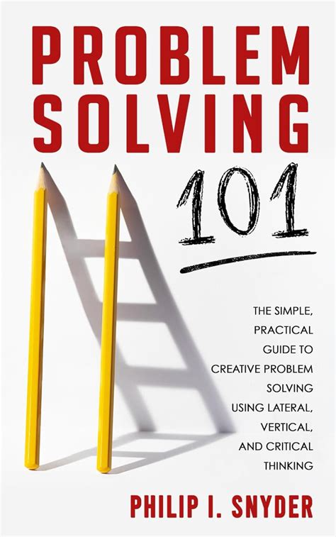Problem Solving 101 The Simple Practical Guide To Creative Problem