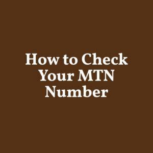 How To Check Your MTN Number