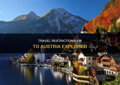Travel Restrictions Uk To Austria Explored Quartzmountain