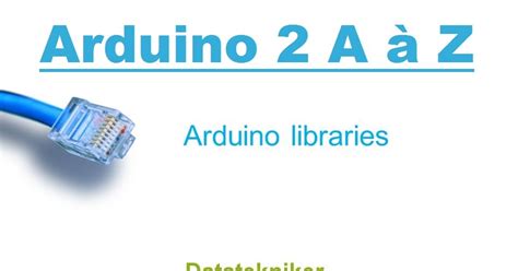 Comment Télécharger Et Installer Une Bibliothèque Arduino ~ Arduino 2 A à Z