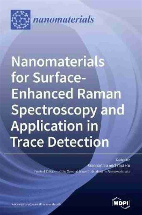 Nanomaterials For Surface Enhanced Raman Spectroscopy And Application