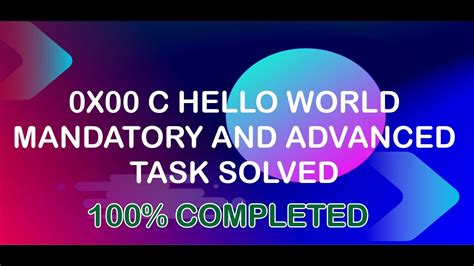 0x00 c hello world mandatory and advanced task solved youtube