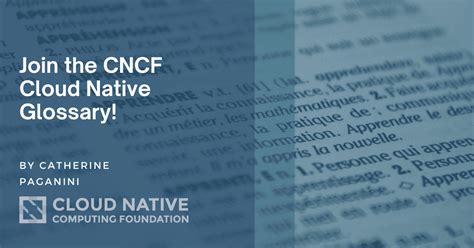 Join The Cncf Cloud Native Glossary Cncf