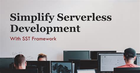 wefactorit on linkedin simplify serverless development with sst framework