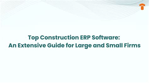 Top 10 Construction Erp Software Features And Limitations