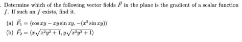 Solved Determine Which Of The Following Vector Fields Vecf