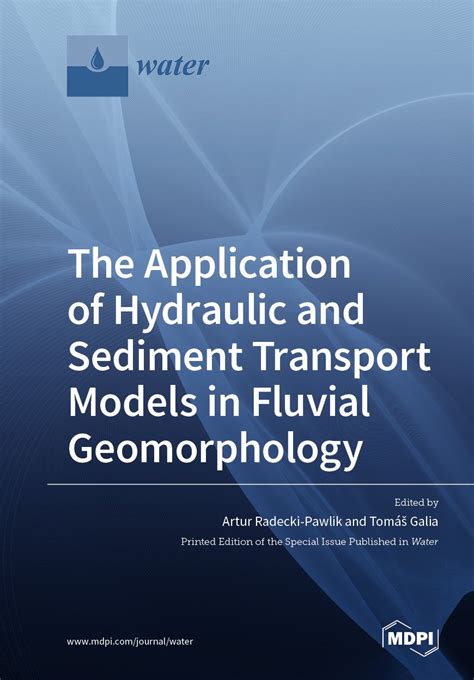 The Application Of Hydraulic And Sediment Transport Models In Fluvial Geomorphology Mdpi Books