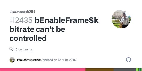 BEnableFrameSkip Bitrate Can T Be Controlled Issue Cisco Openh GitHub