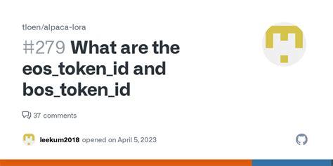 what are the eos token id and bos token id · issue 279 · tloen alpaca