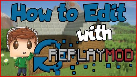 Minecraft Tutorial How To Easily Use And Edit Replay Mod Footage Youtube