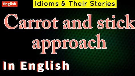 Carrot And Stick Que Significa En Ingles At Autumn Allen Blog
