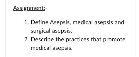 Solved 1 Define Asepsis Medical Asepsis And Surgical