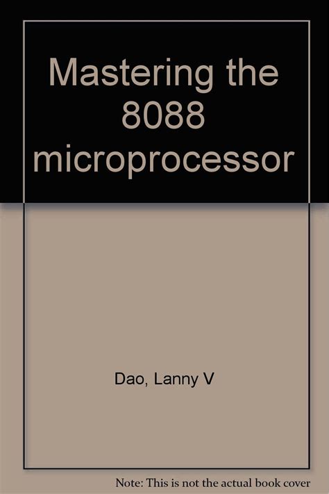 Mastering The 8088 Microprocessor Dao Lanny V 9780830608881 Amazon