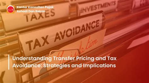 Transfer Pricing And Tax Avoidance Strategies And Implications