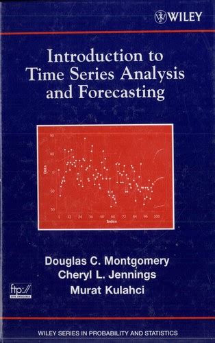 Introduction To Time Series Analysis And Forecasting By Douglas C Montgomery Open Library