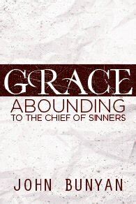 Grace Abounding To The Chief Of Sinners Logos Bible Software